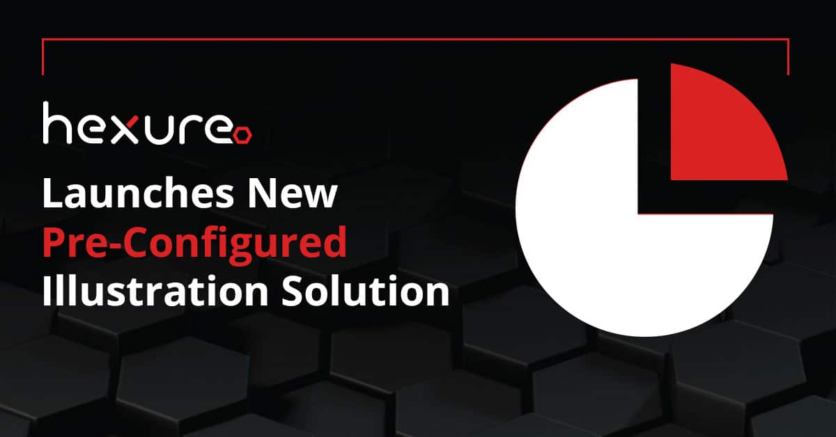 Hexure Launches New Pre-Configured Illustration Solution | Hexure